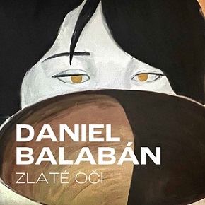 Daniel Balabán - Zlaté oči — Kalina Gallery